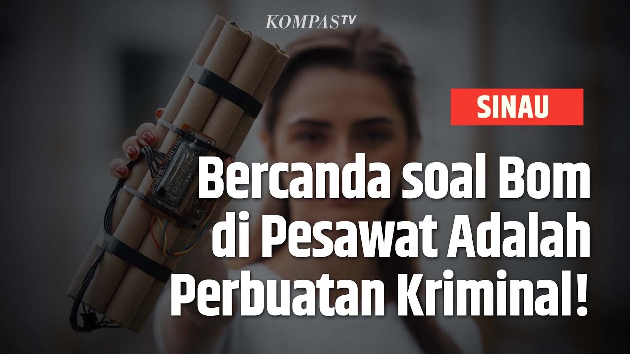 Kenapa Tak Boleh Bercanda soal Bom di Pesawat?|SINAU - YouTube