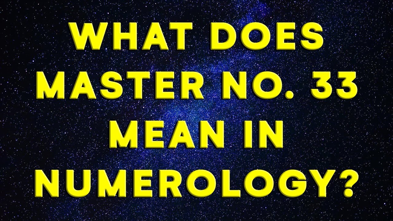 What Does The Master Number 33 Mean - Numerology - Astrology ...
