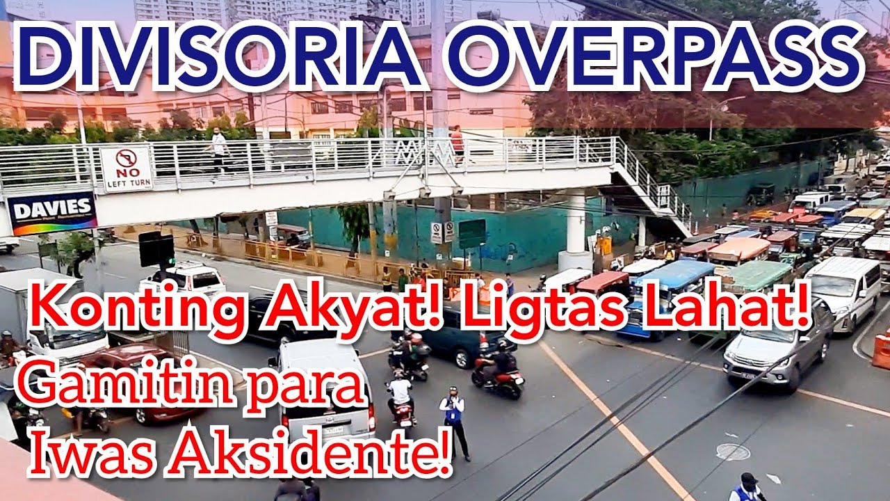 DIVISORIA OVERPASS Gamitin Natin. Konting Akyat! Ligtas Lahat! - YouTube
