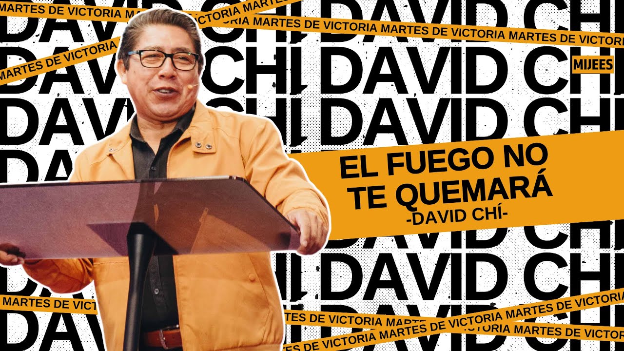 El fuego no te quemará. David Chi. - YouTube