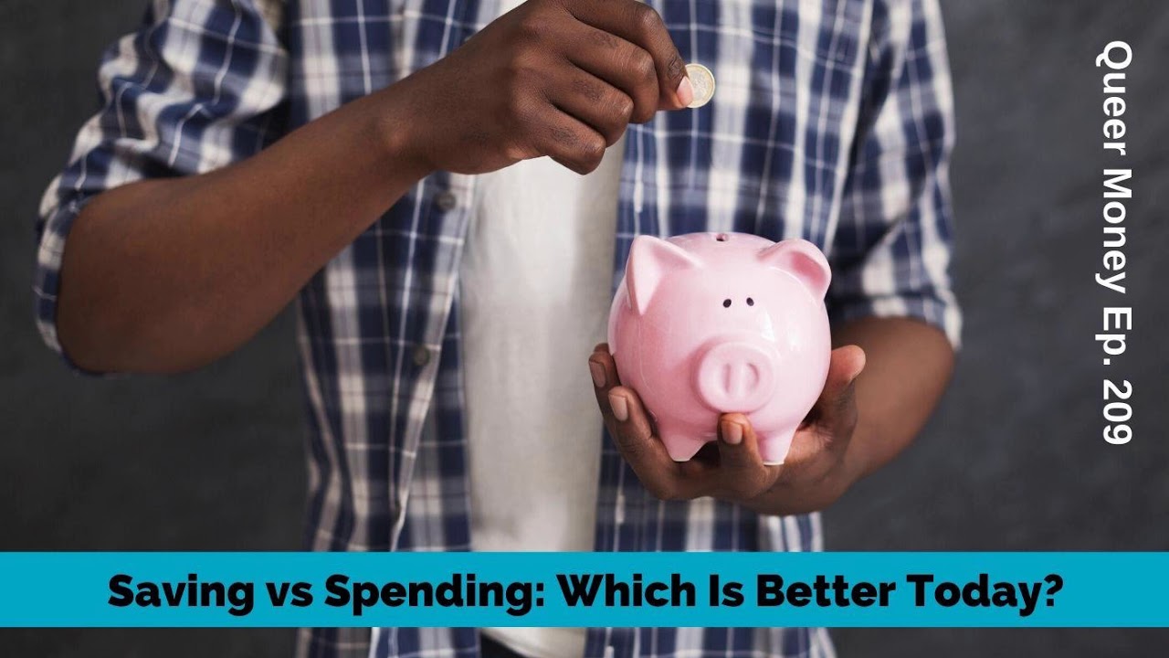 SAVING VS SPENDING: WHICH IS BETTER TODAY? | Should You Be Saving vs ...