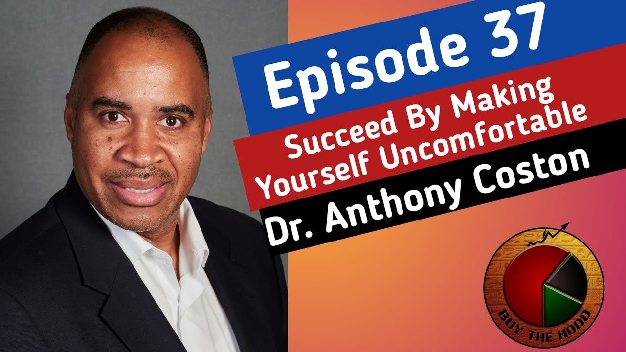 Buy The Hood (Ep 37): Succeed By Making Yourself Uncomfortable with Dr ...