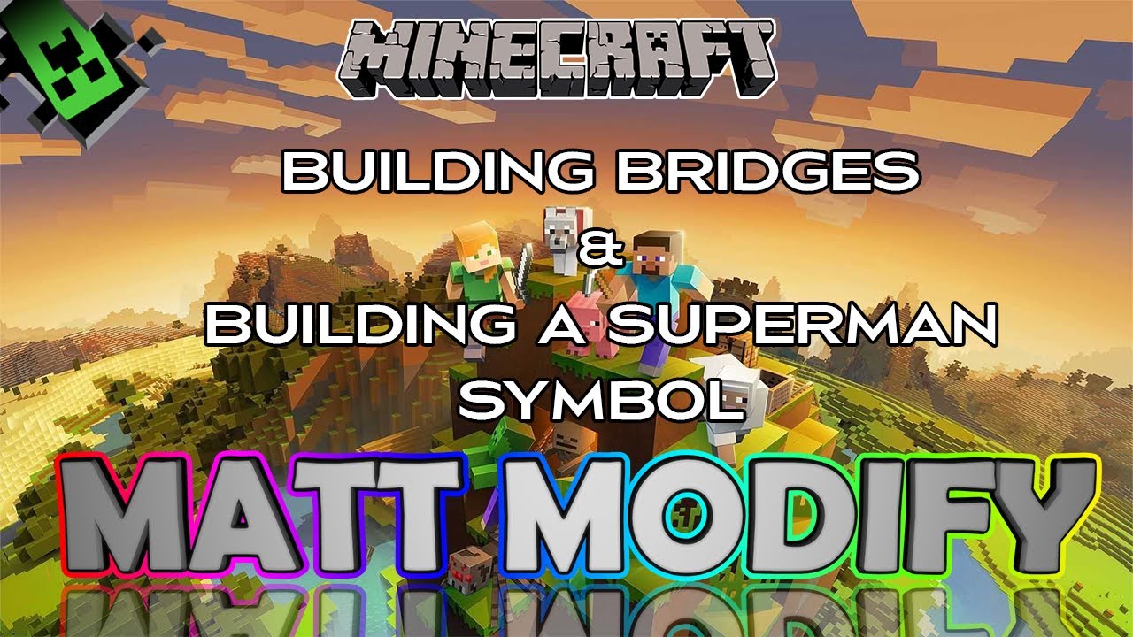 Minecraft - Building Bridges & A Superman Symbol - YouTube