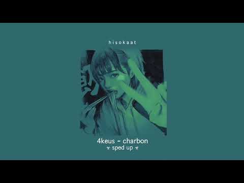 4keus - charbon (sped up)