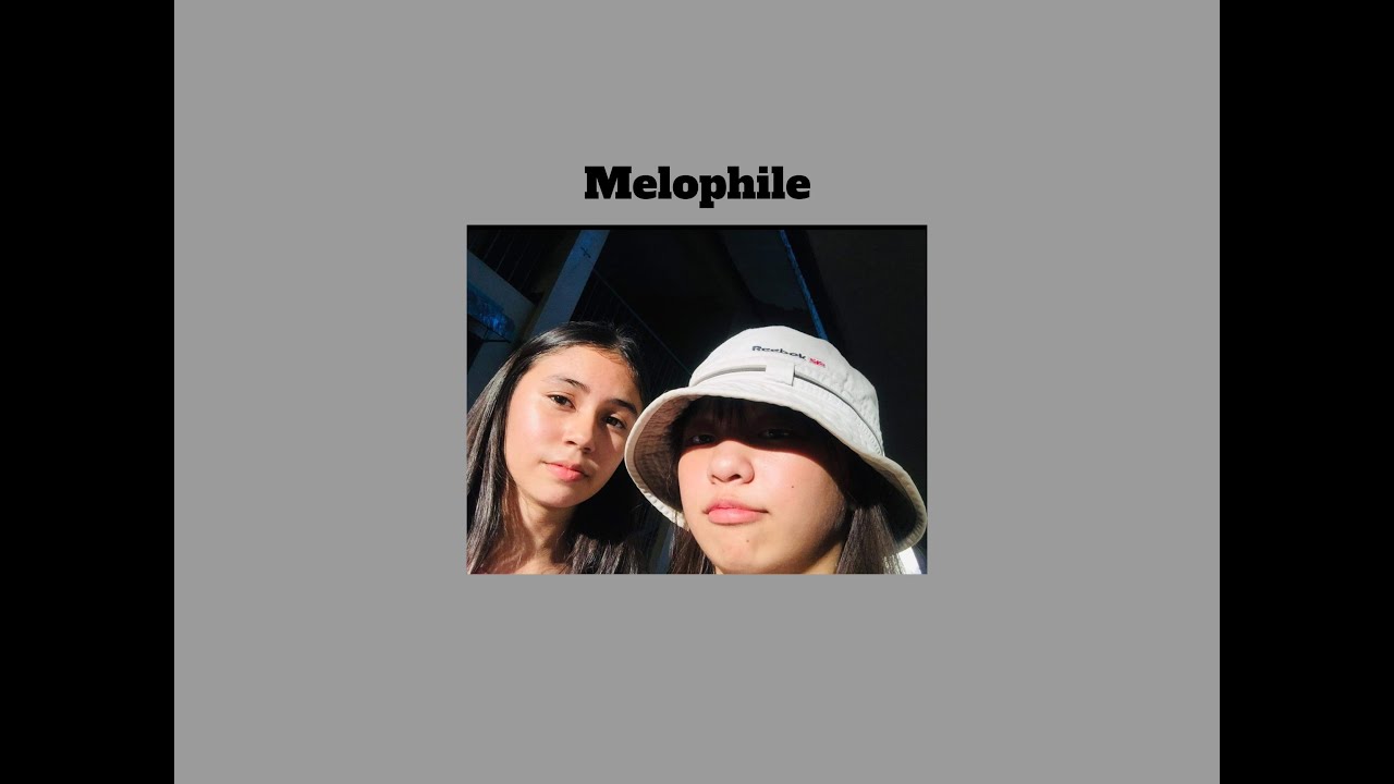 Melophile :(: - YouTube