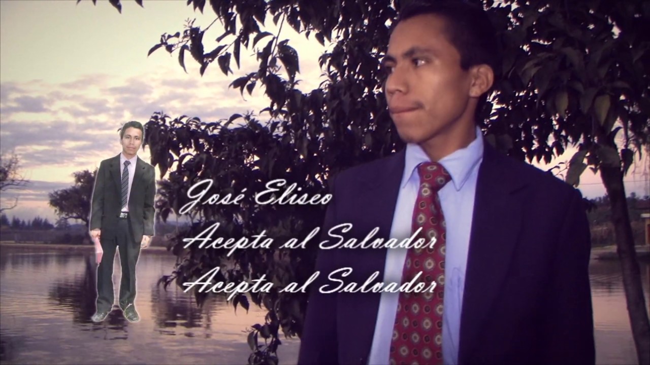 Acepta la salvación/ José Eliseo - YouTube