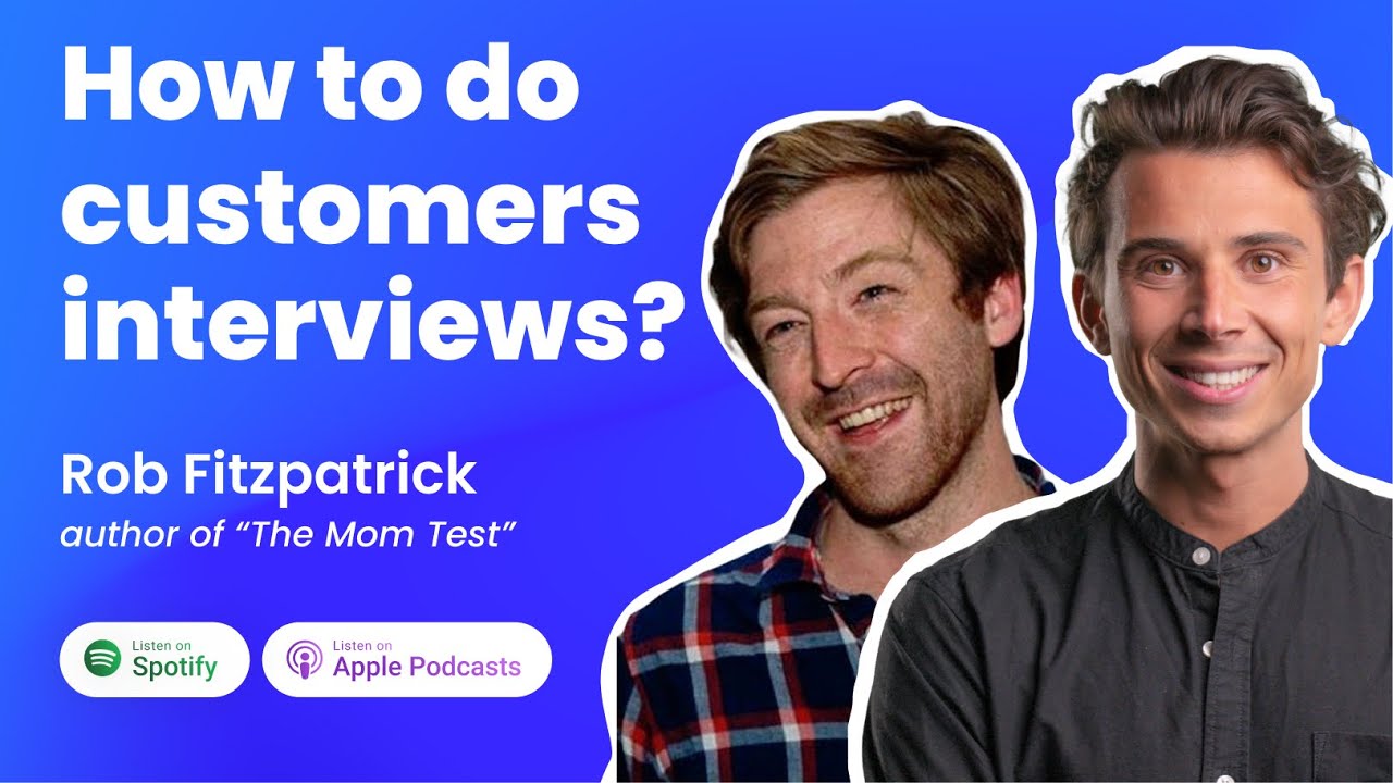 #16 How to do customer interviews?| Rob Fitzpatrick, author of "The Mom ...
