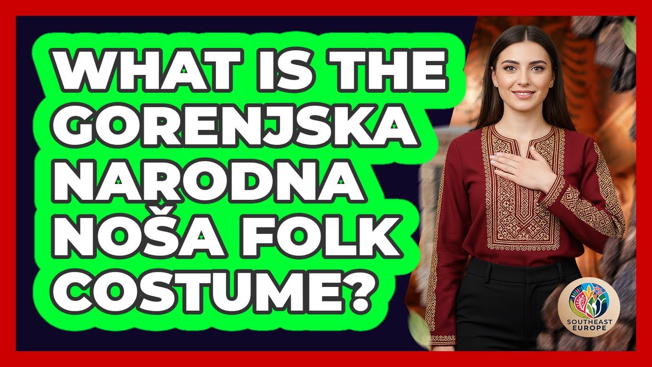 What Is the Gorenjska Narodna Noša Folk Costume? - YouTube
