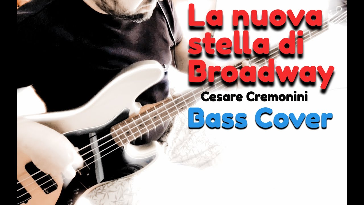 La nuova Stella di Broadway - C.Cremonini | Bass Cover - YouTube