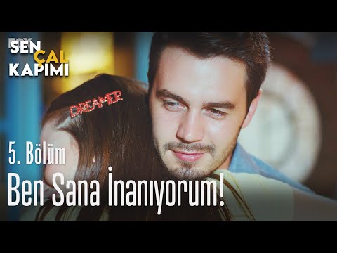 Ben sana inanıyorum! - Sen Çal Kapımı 5. Bölüm