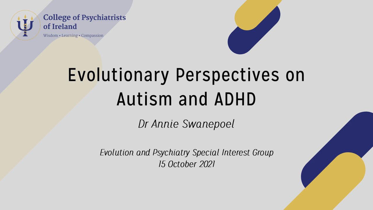 Evolutionary Perspectives on Autism and ADHD by Dr Annie Swanepoel ...