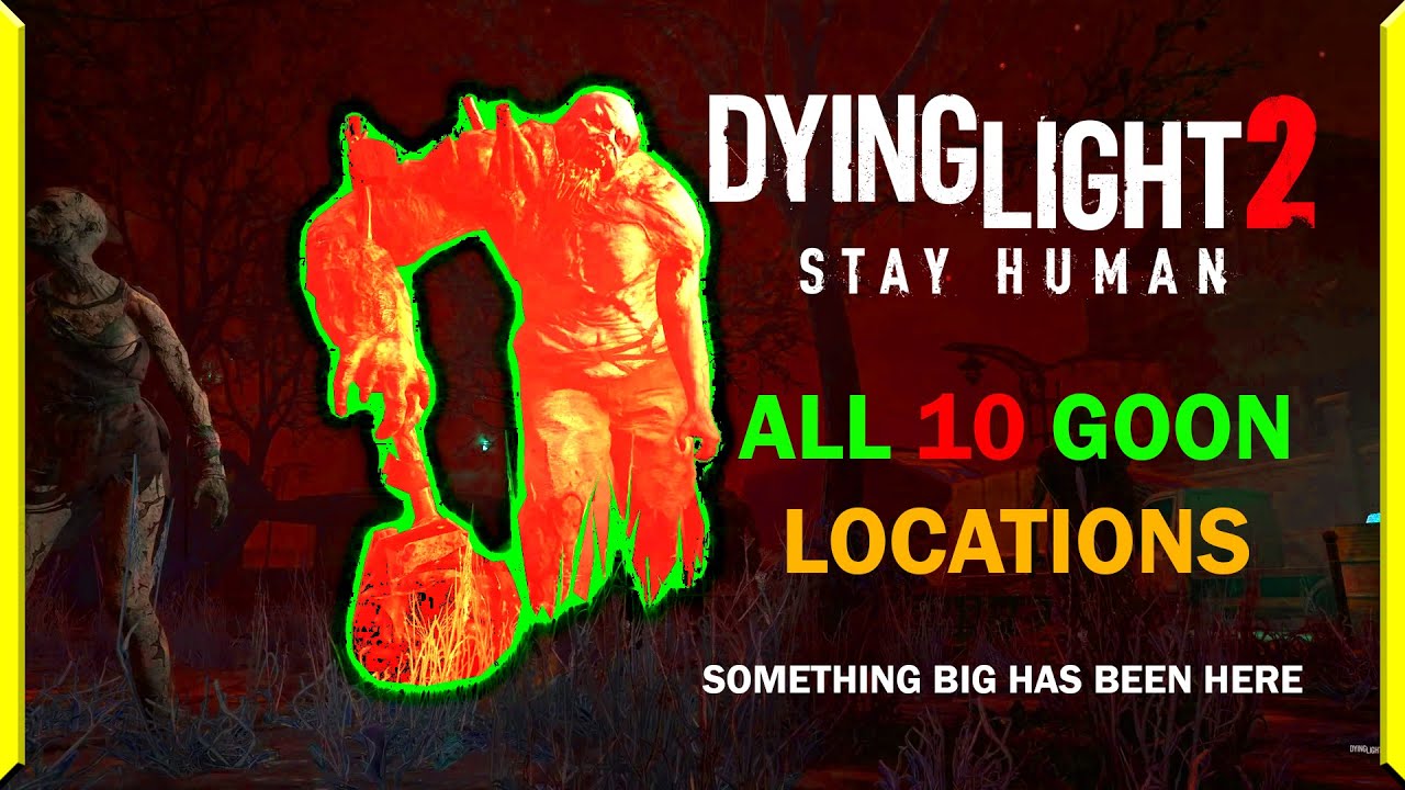 Dying Light 2 Stay Human - All 10 Goon Locations - YouTube