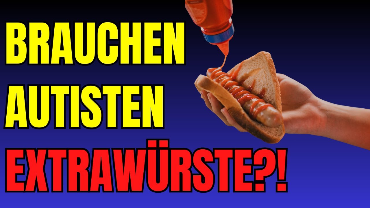 Brauchen Autisten eine Sonderbehandlung? - YouTube