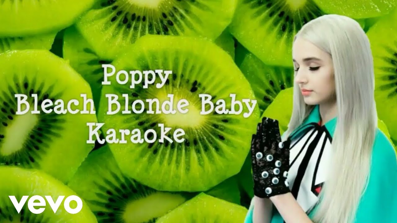 Poppy - Bleach Blonde Baby (Karaoke-Instrumental) - YouTube