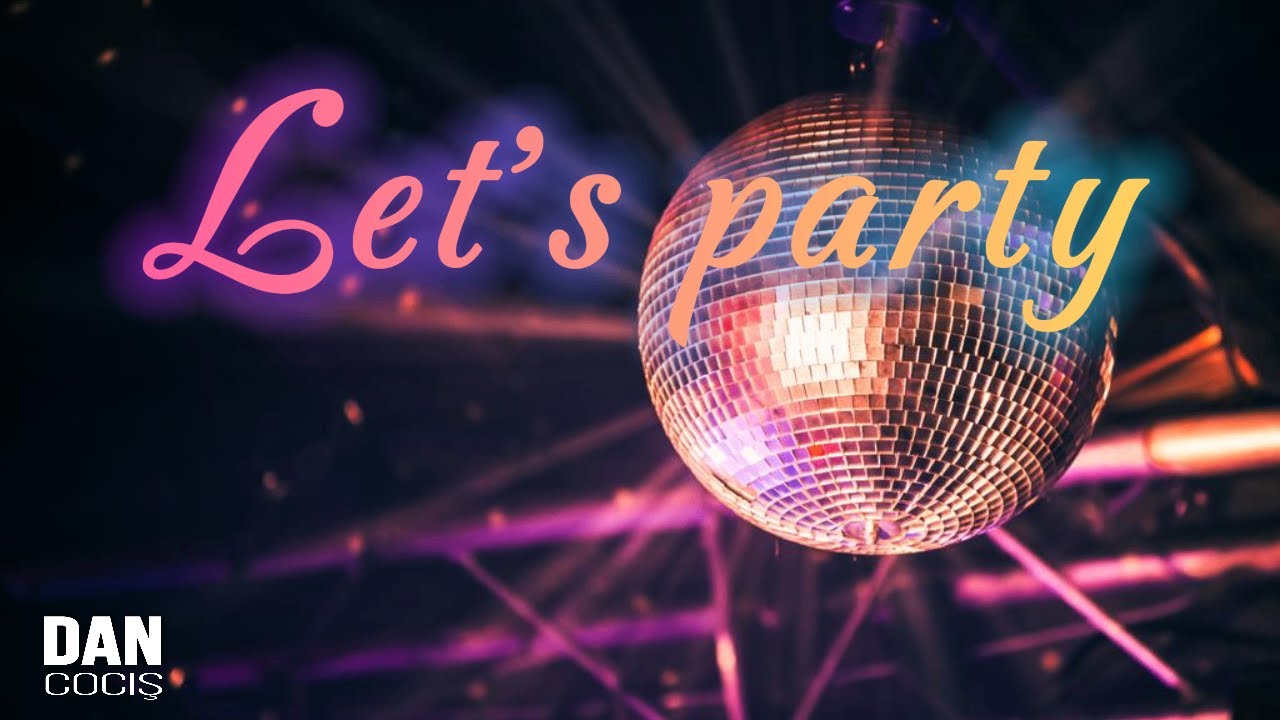 Dan Cocis - Let's Party - YouTube