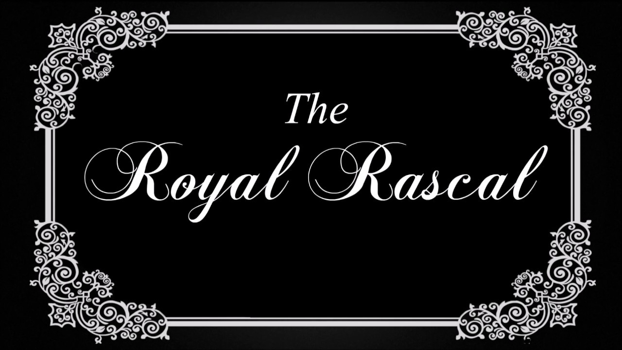 The Royal Rascal - YouTube