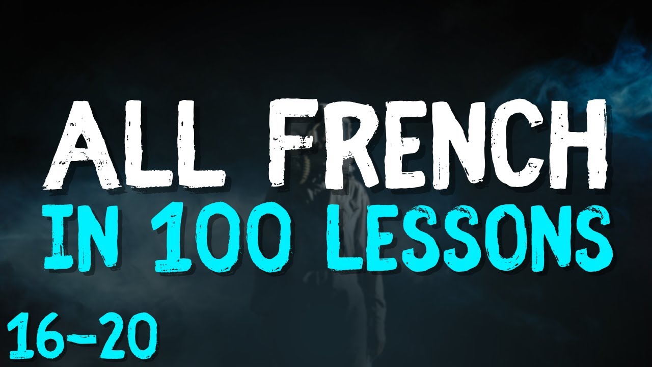 All French in 100 Lessons! Master French for Beginners! Most important ...