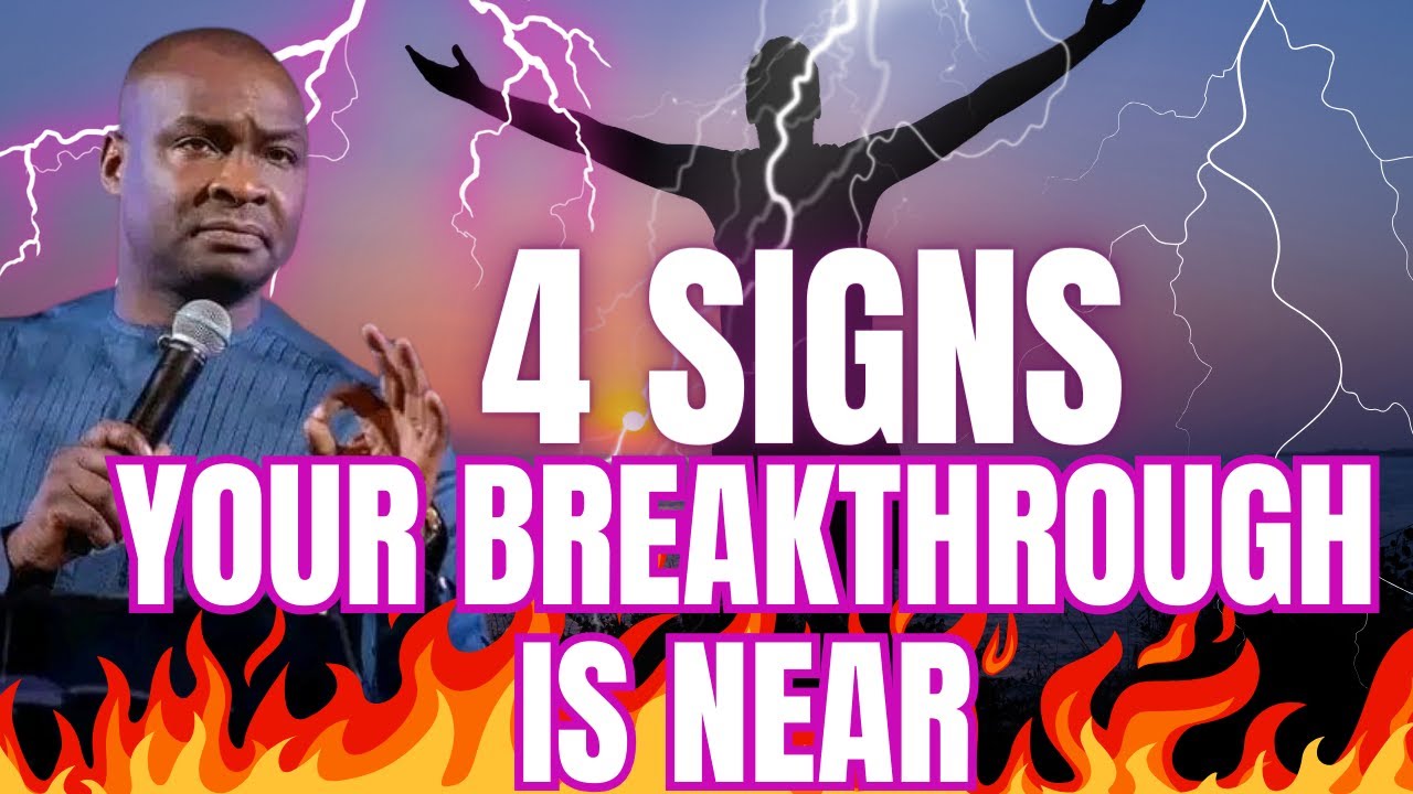 FOUR (4) POWERFUL SIGNS THAT YOUR BREAKTHROUGH IS NEAR |APOSTLE JOSHUA ...