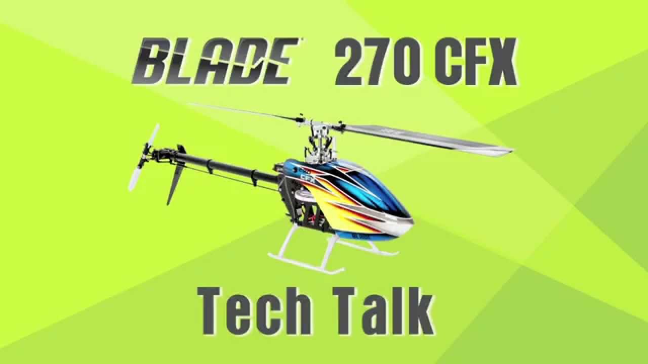 Blade 270 CFX - Tech Talk (engl.) - YouTube