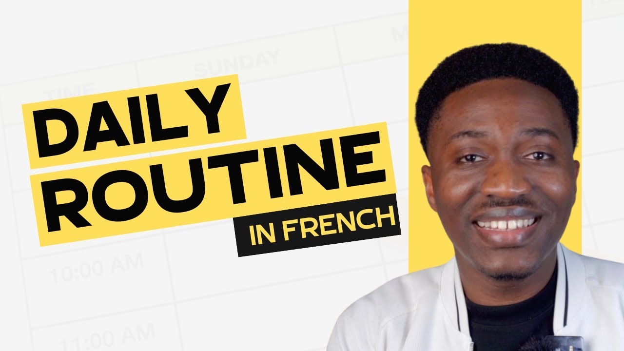 How to describe your DAILY ROUTINE in French - YouTube