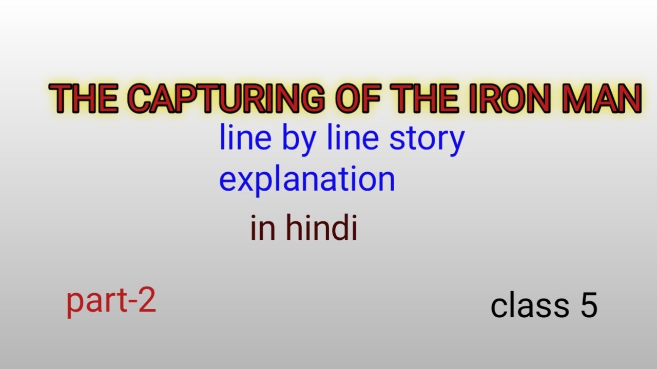 THE CAPTURING OF THE IRON MAN | PART-2 | FULL STORY EXPLANATION | IN ...