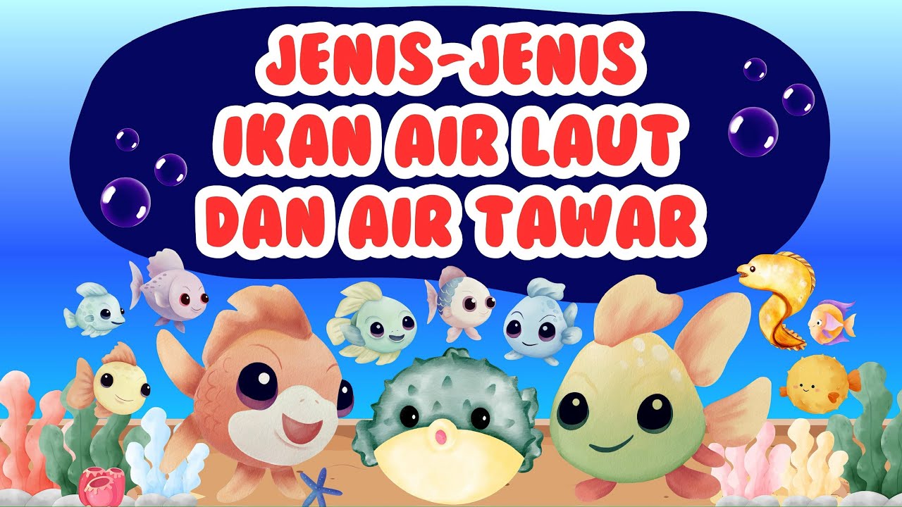 MARI BELAJAR MENGENAL NAMA-NAMA IKAN AIR LAUT & AIR TAWAR UNTUK ANAK ...