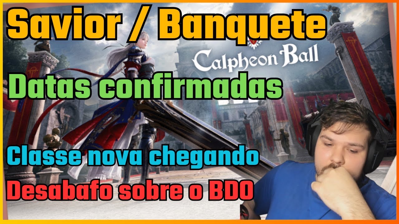 🔥 Tudo sobre o Banquete de Calpheon e a Nova Classe Savior! - YouTube