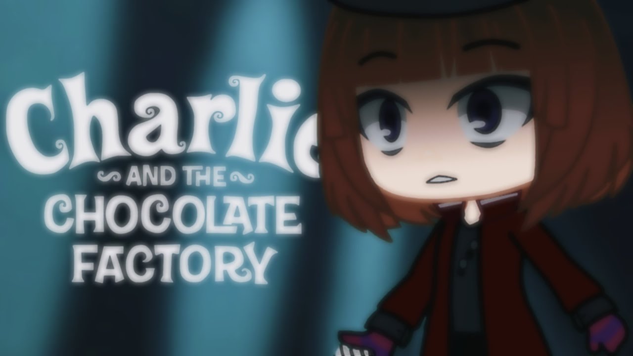 CHARLIE AND THE CHOCOLATE FACTORY ending (gacha life) +edit - YouTube