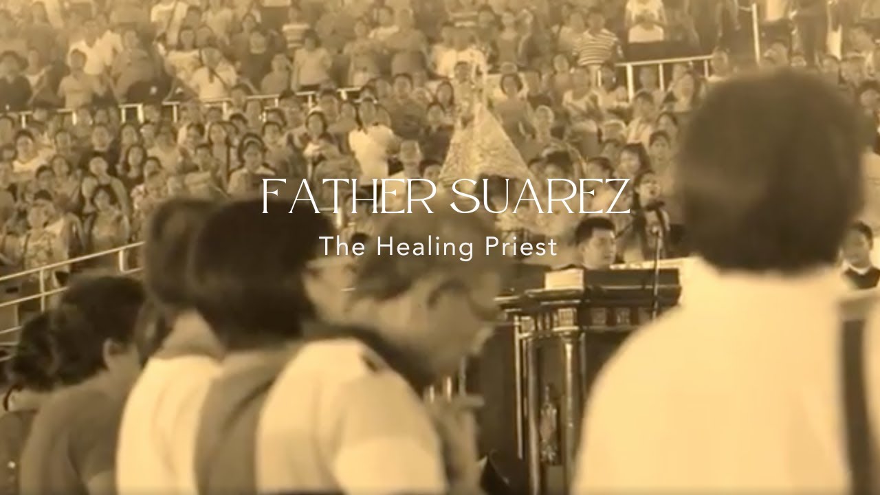 Father Suarez (the Healing Priest) - YouTube