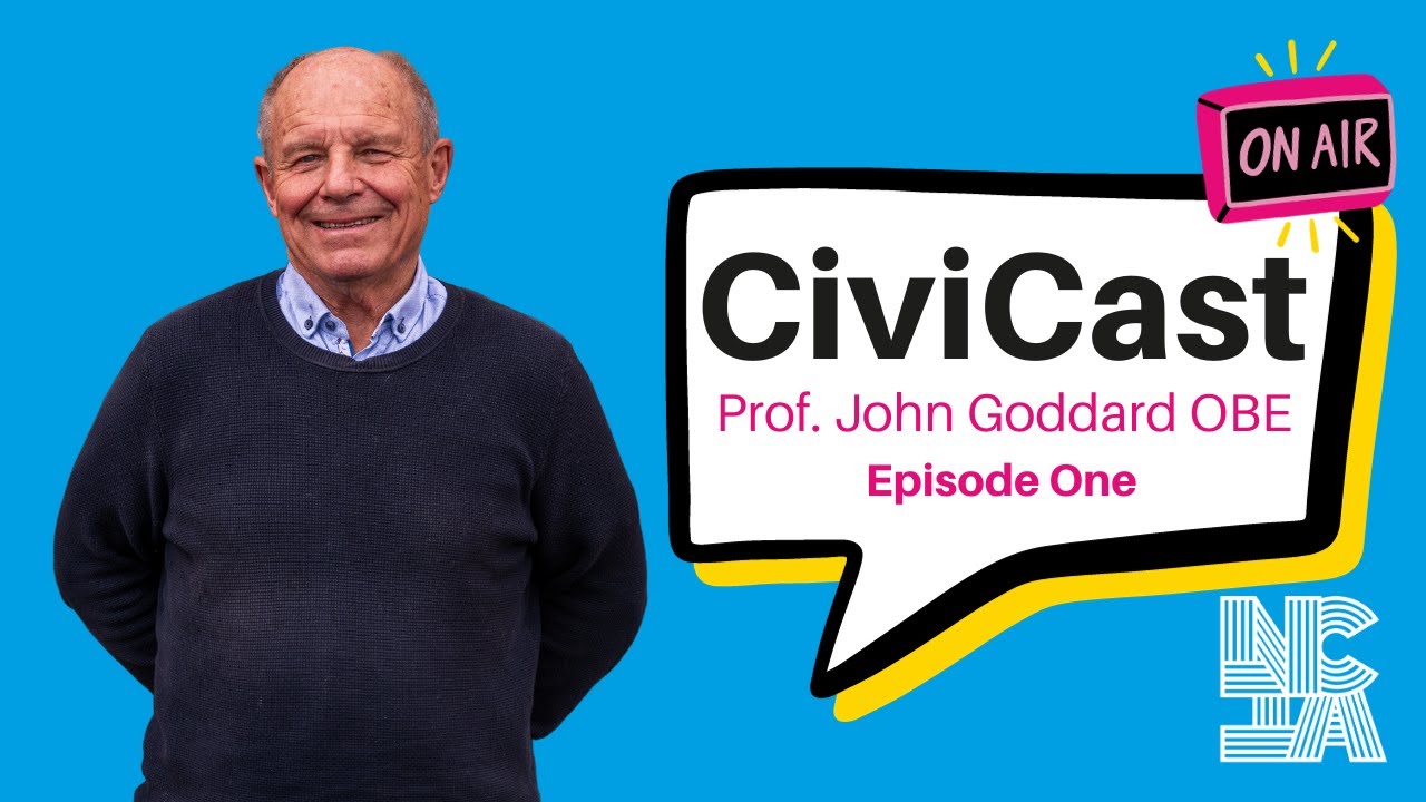 CIVICAST Episode 1: A conversation with Professor John Goddard OBE ...