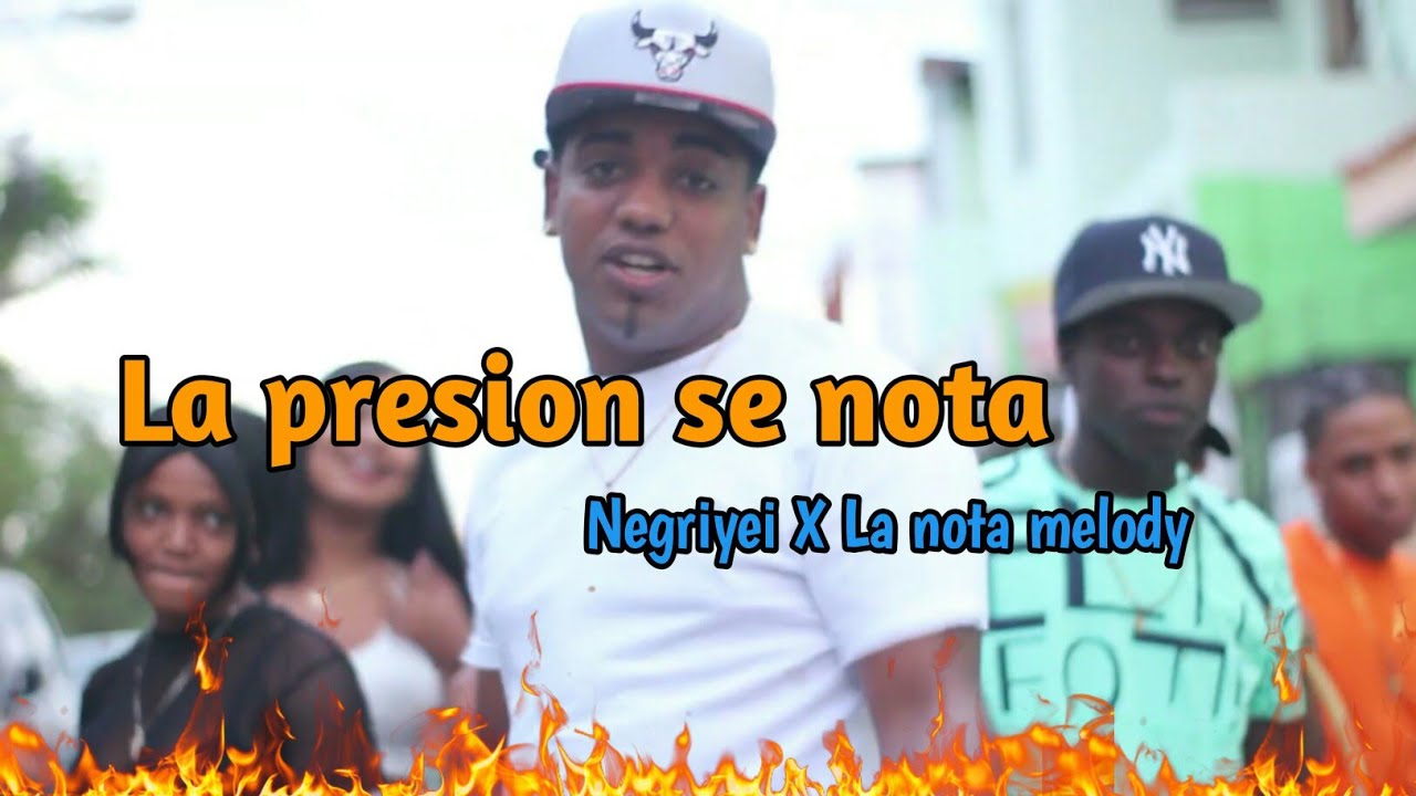 La presion se nota - Negriyei x La nota melody ( video Oficial ) - YouTube