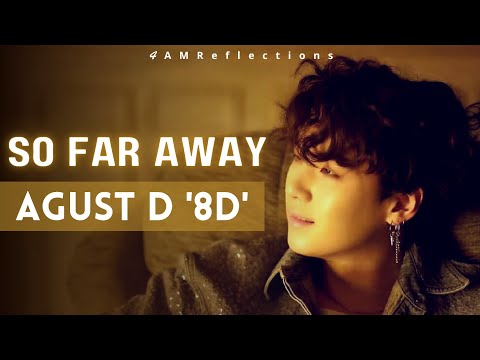 Agust D - 'So Far Away (Feat. Suran)' [8D Audio]