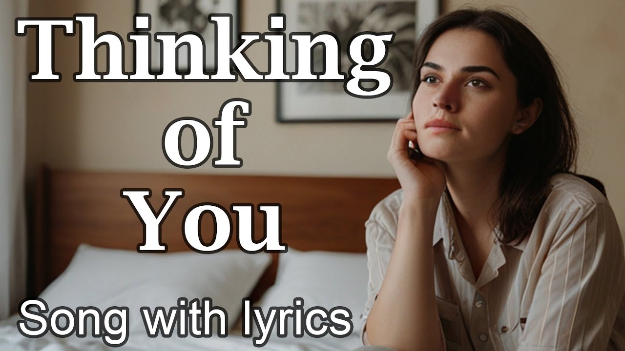 Thinking of You ( Song with Lyrics ) - YouTube