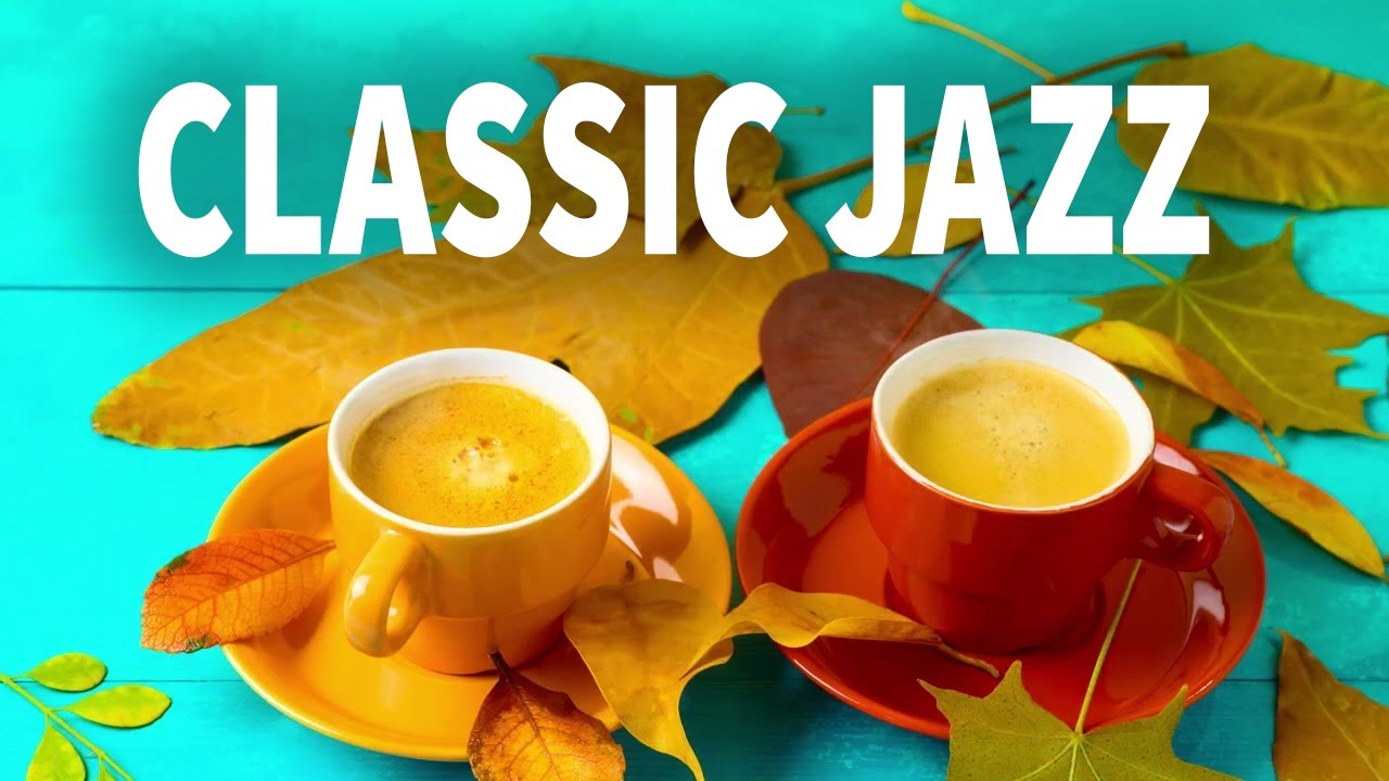 Classic Jazz Music - Exquisite October Jazz & sweet Autumn Bossa Nova ...