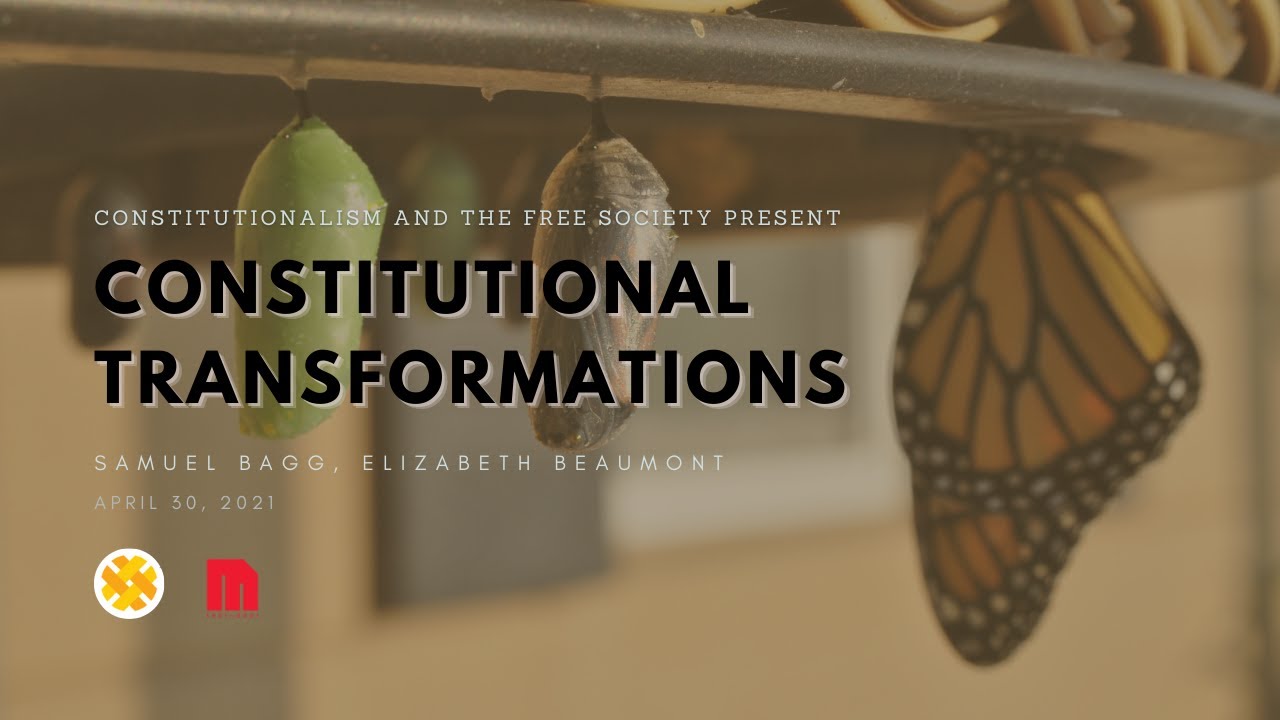 " Constitutional transformations’’ with Samuel Bagg and Elizabeth ...
