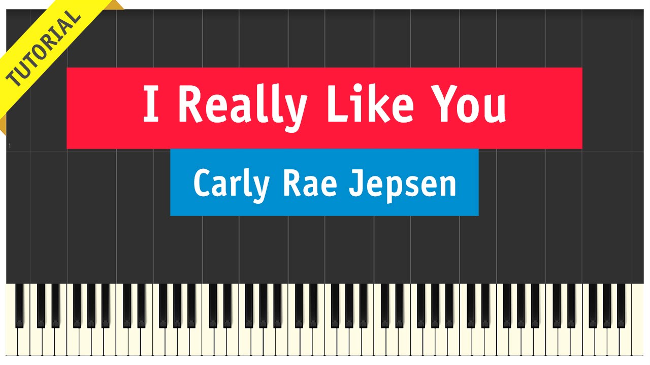 Carly Rae Jepsen - I Really Like You - Piano Cover (How To Play ...
