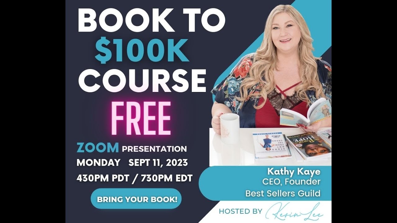 Book to $100K Course - Kathy Kaye - Best Sellers Guild - 091123 - YouTube
