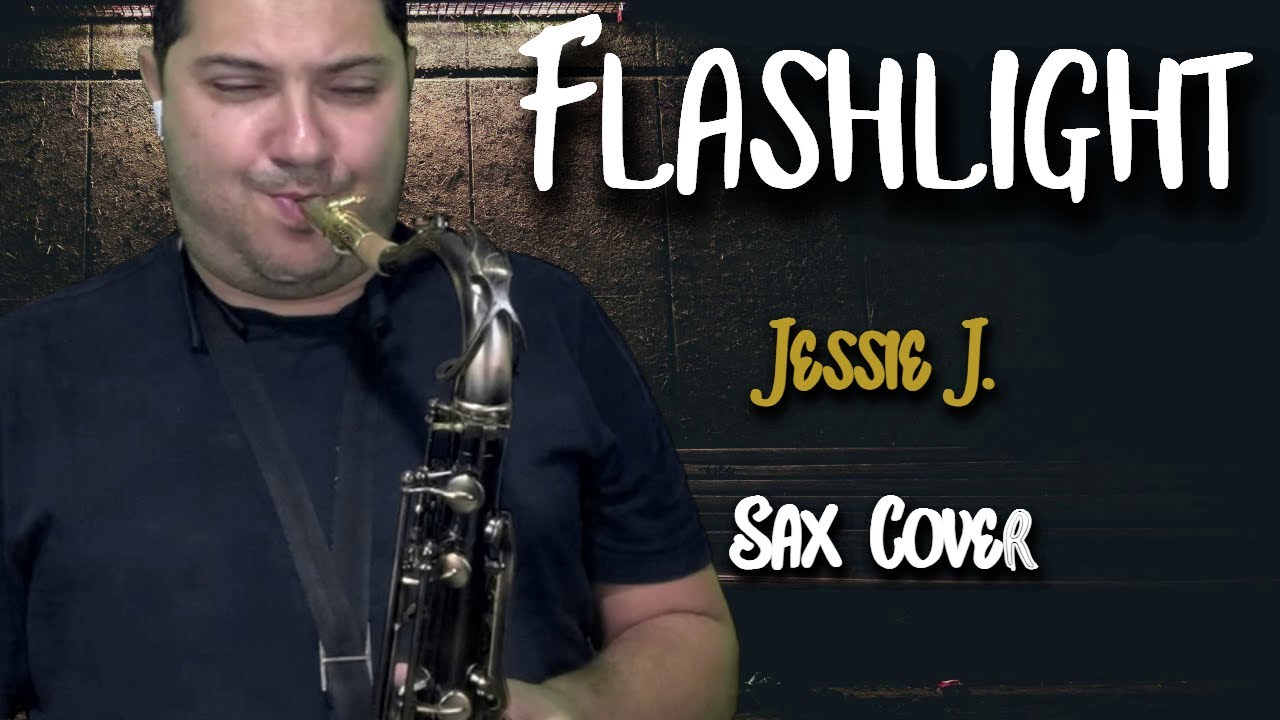 Flashlight - Jessie J (Saxophone Cover Josue Pestilho) - YouTube