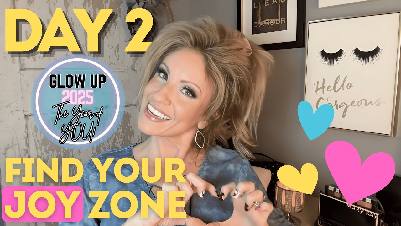 Glow Up Day 2/45. Unlocking the Joy Zone How to Raise Your Vibes and Glow Up - YouTube