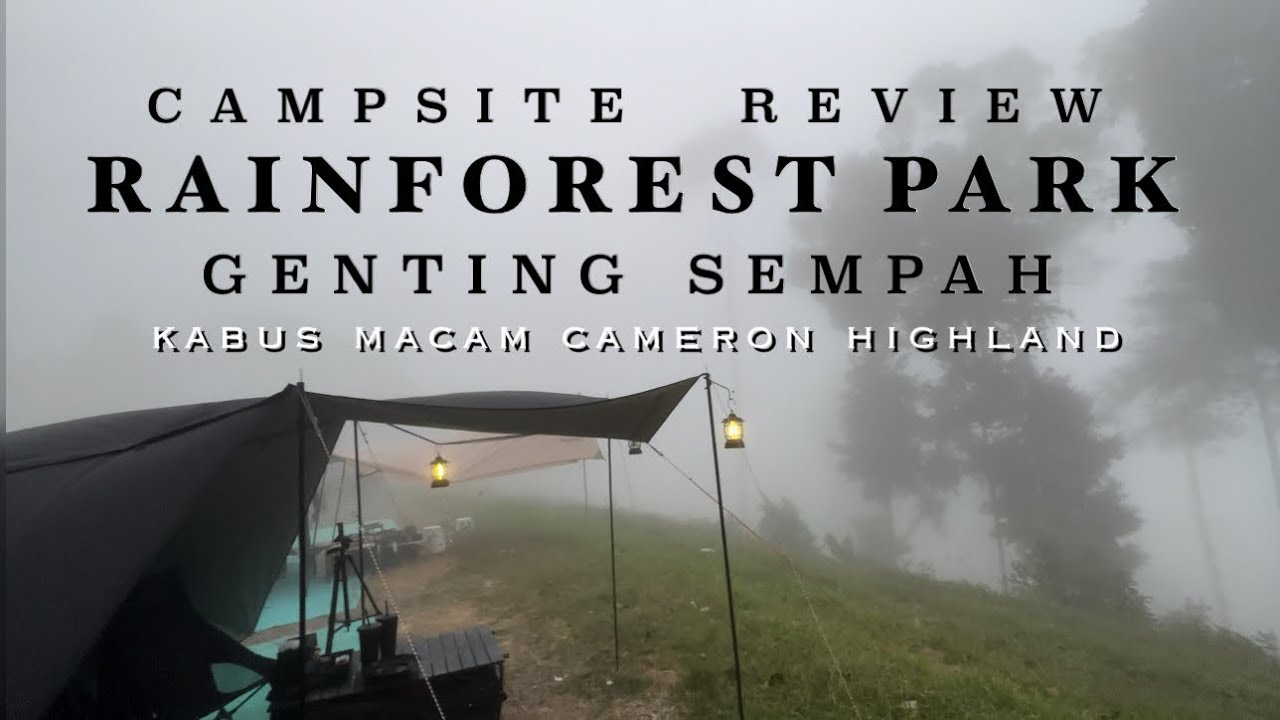 CAMPSITE REVIEW | Rainforest Park @ Genting Sempah | Kabus Tebal - YouTube