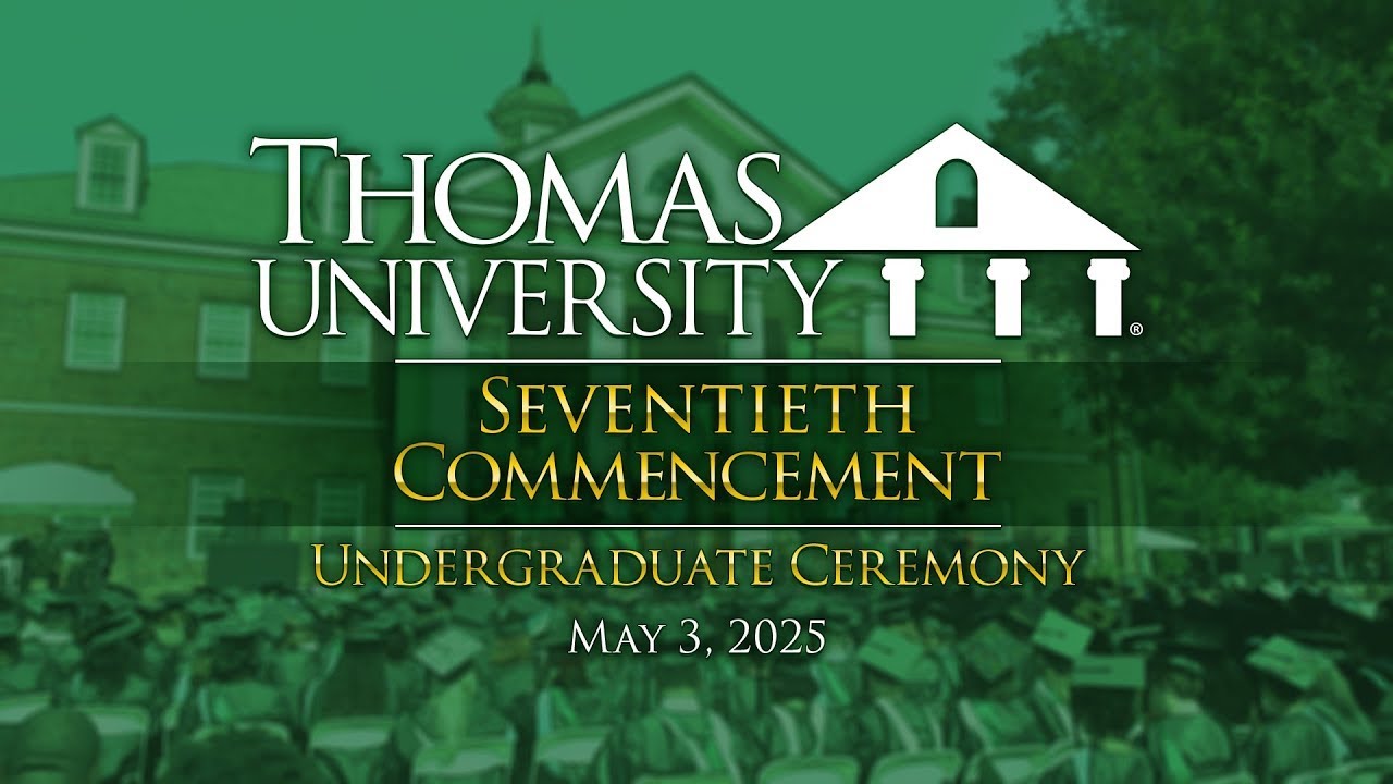 Thomas University 2025 Undergraduate Commencement Ceremony (11:30am ...