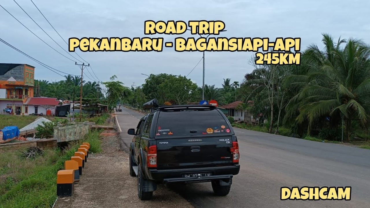 ROADTRIP | PEKANBARU - BAGAN SIAPI-API (245KM ) | LINTAS TIMUR SUMATERA ...