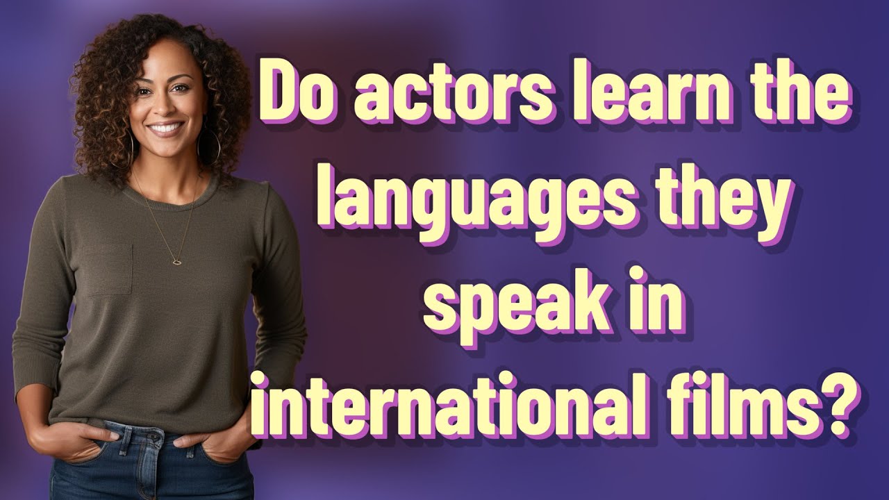 Do actors learn the languages they speak in international films? - YouTube
