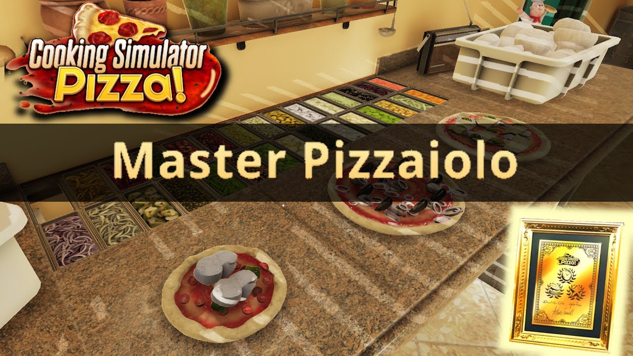 Master Pizzaiolo | Cooking Simulator : Pizza Edition | NO COMMENTARY ...