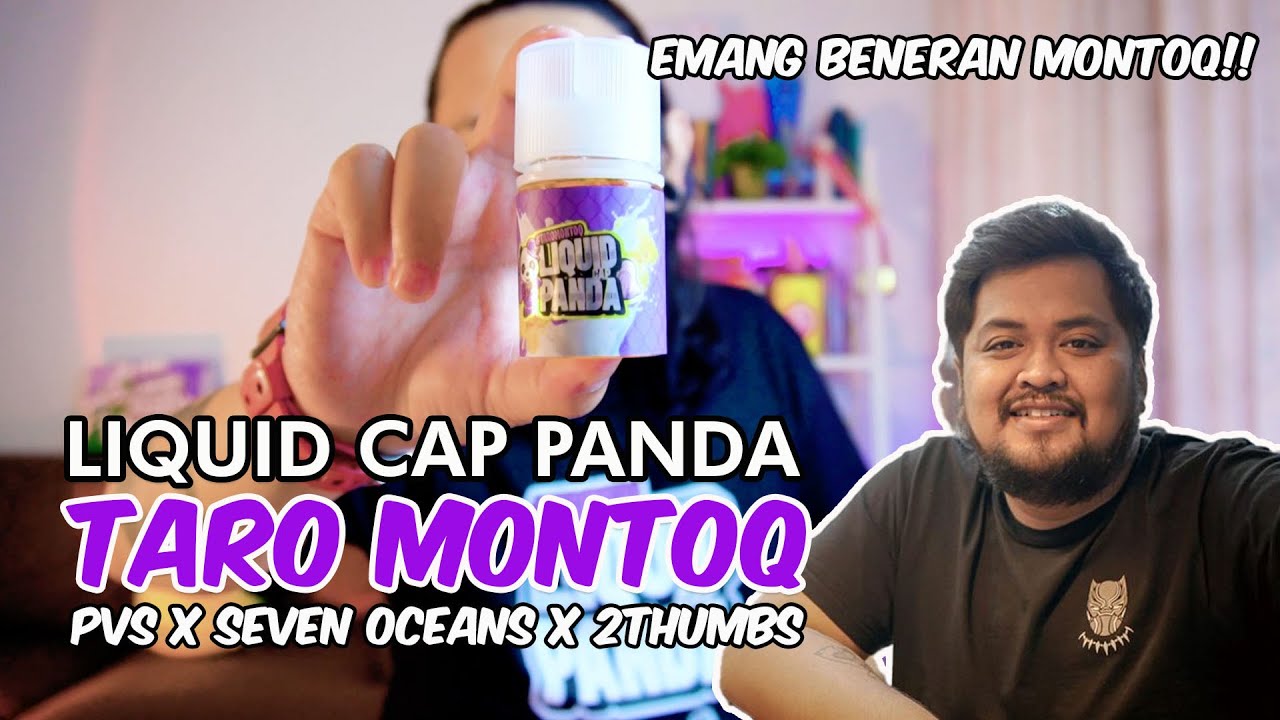 COBAIN LIQUID CAP PANDA TARO MONTOQ | PVS X SEVEN OCEAN X 2THUMBS - YouTube