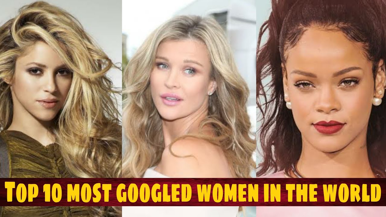 Top 10 Most Googled Women in the World | Top 10 Most Google Search ...