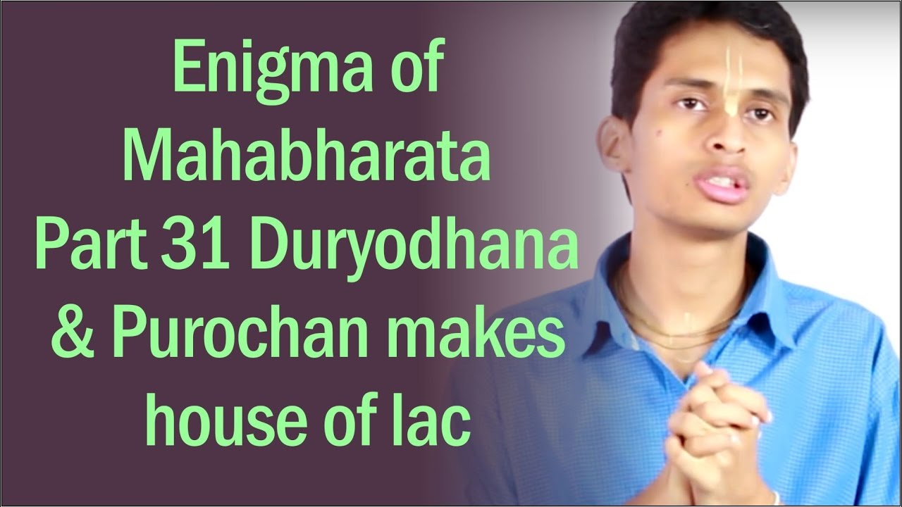 Enigma of Mahabharata Part 31 Duryodhana and Purochan makes house of ...