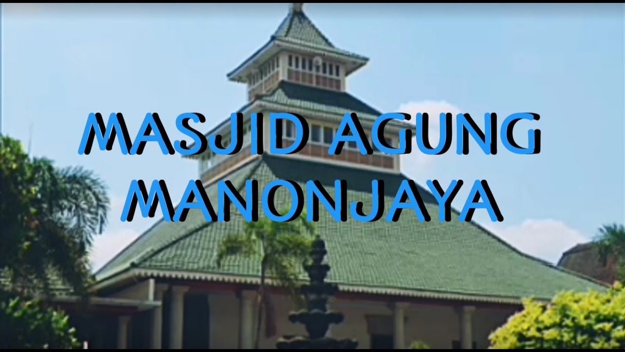 Masjid agung manonjaya tasikmalaya - YouTube