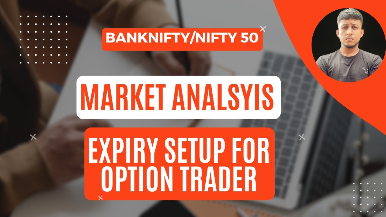Market Analysis | Expiry Setup For Option Trader | Best Level To Trade ...