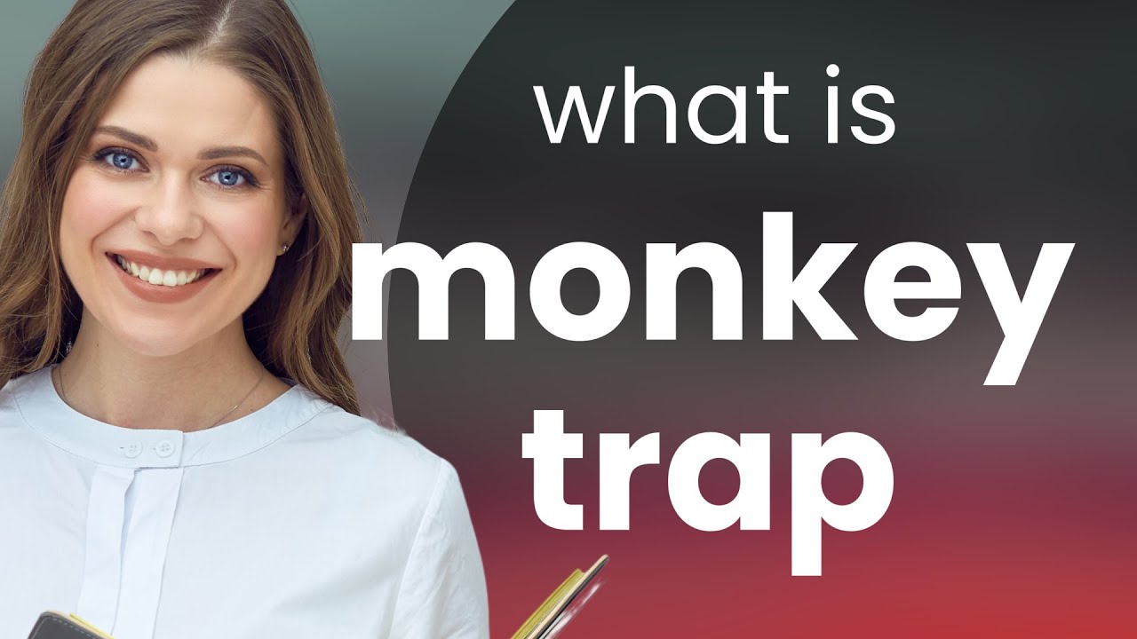 Understanding the Phrase "Monkey Trap": An English Idiom Explained ...